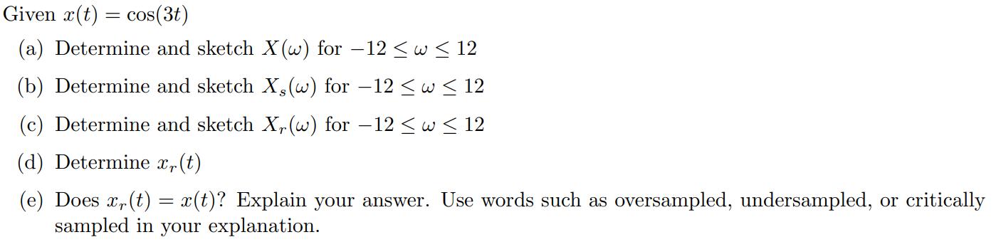 Solved Given x(t)=cos(3t)(a) ﻿Determine and sketch x(ω) ﻿for | Chegg.com