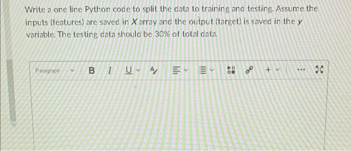Solved Write a one line Python code to split the data to | Chegg.com