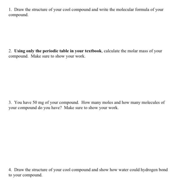 Solved 1. Draw the structure of your cool compound and write | Chegg.com