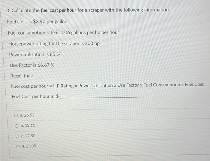 Solved 3. Calculate the fuel cost per hour for a scraper | Chegg.com