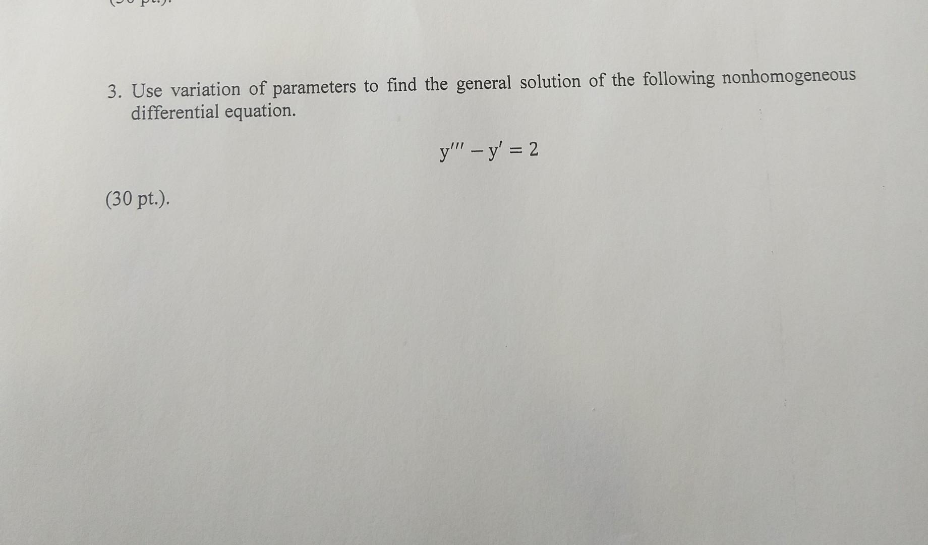 Solved 3. Use variation of parameters to find the general | Chegg.com