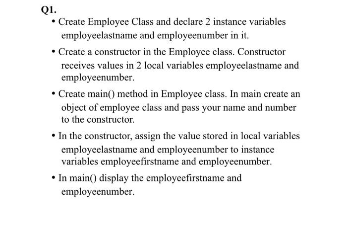 Solved Q1. - Create Employee Class and declare 2 instance | Chegg.com