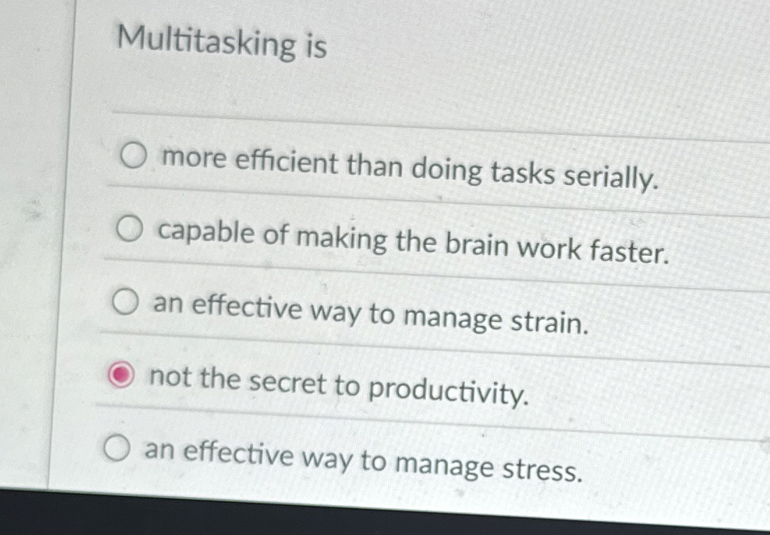 Solved Multitasking ismore efficient than doing tasks | Chegg.com