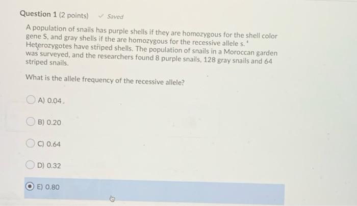 Solved Question 1 (2 points) Saved A population of snails | Chegg.com