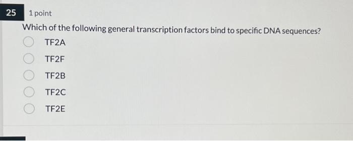 Solved Which of the following general transcription factors | Chegg.com