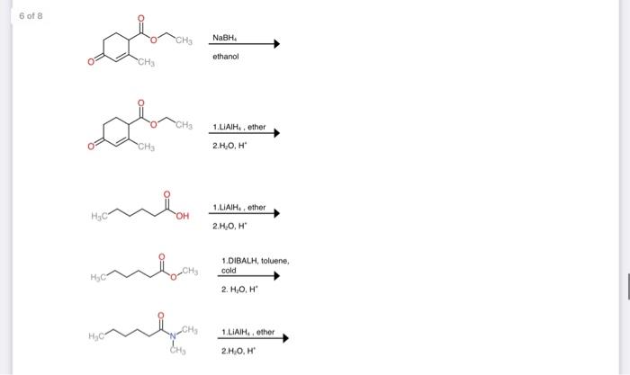 Solved 1.DIBALH, toluene, cold 2. H2O,H∗ 2.H,O,H∗1.LiAlH4, | Chegg.com