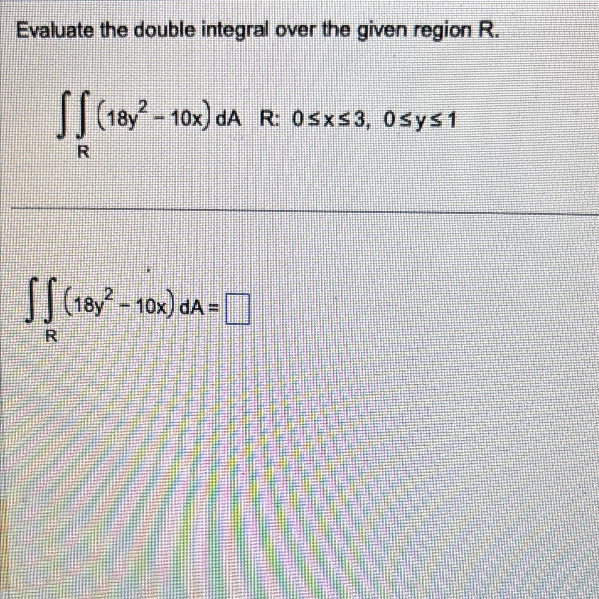 Solved Evaluate the double integral over the given region | Chegg.com