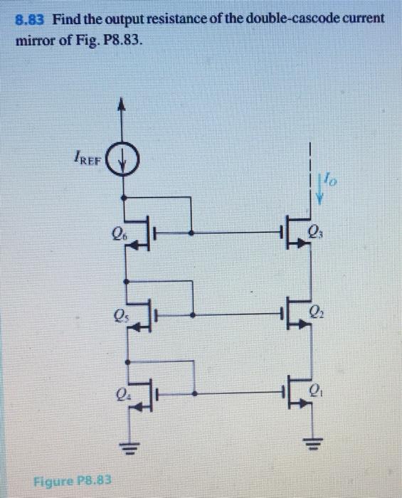 Solved 8.83 Find the output resistance of the double-cascode | Chegg.com