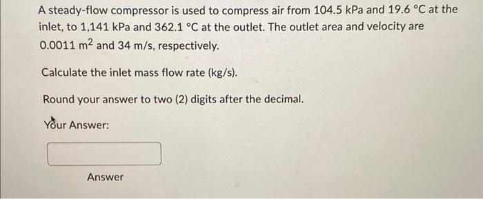 Solved A steady-flow compressor is used to compress air from | Chegg.com