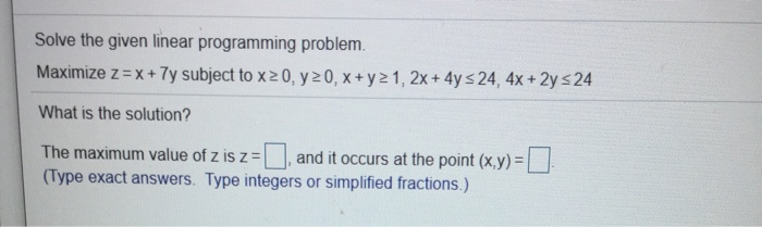 Solved Solve the given linear programming problem. Maximize | Chegg.com