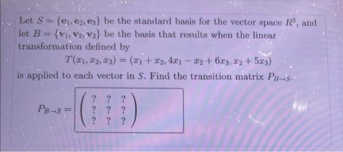 Solved Let S={e1,e2,e3} be the standard basis for the vector | Chegg.com