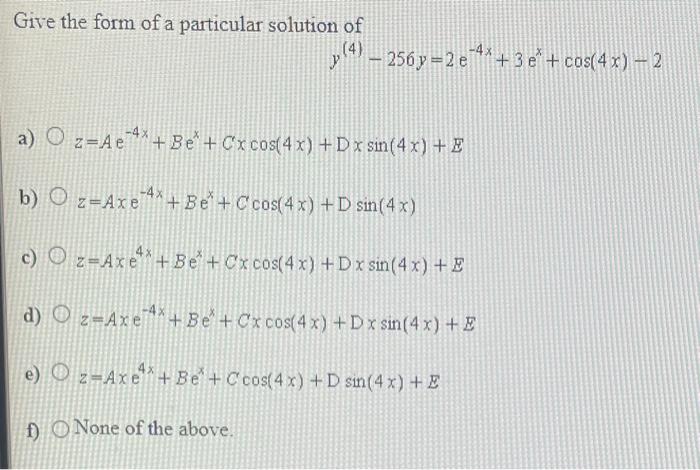 Solved Give the form of a particular solution of | Chegg.com