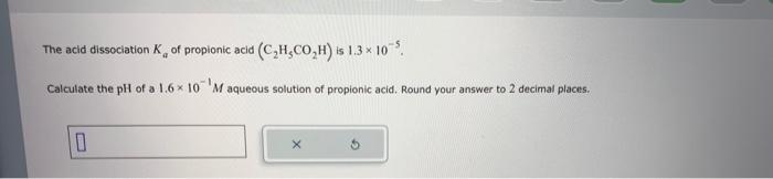 Solved The acid dissociation Ka of propionic acid (C2H5CO2H) | Chegg.com