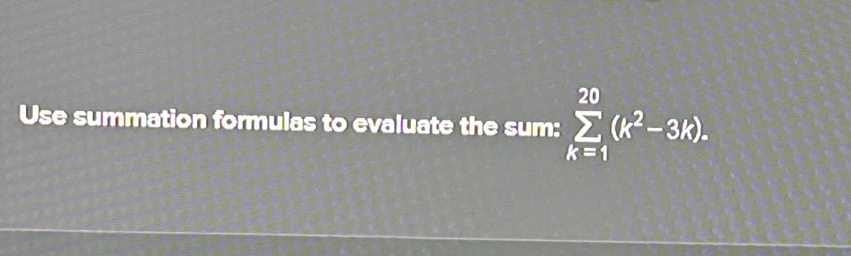 Solved Use summation formulas to evaluate the sum: | Chegg.com