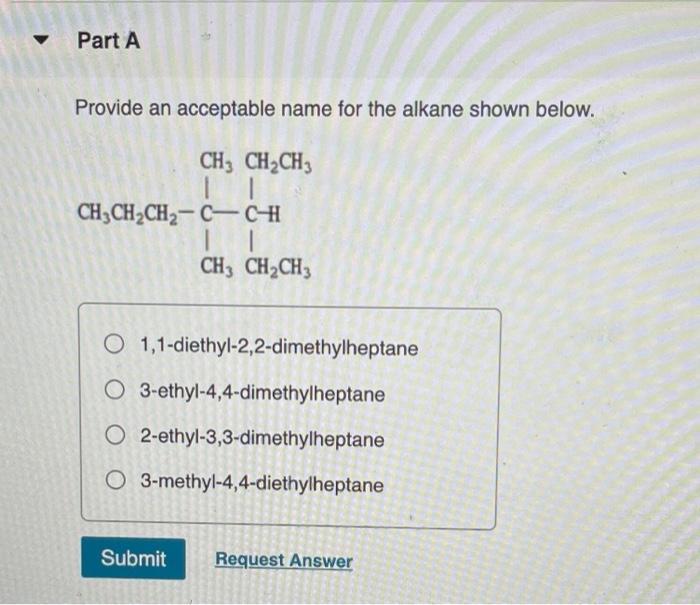 Solved Part A Provide an acceptable name for the alkane | Chegg.com
