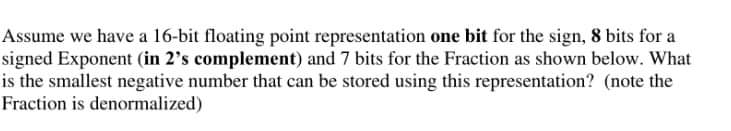 Solved Assume we have a 16-bit floating point representation | Chegg.com