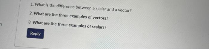 Solved 1. What is the difference between a scalar and a | Chegg.com