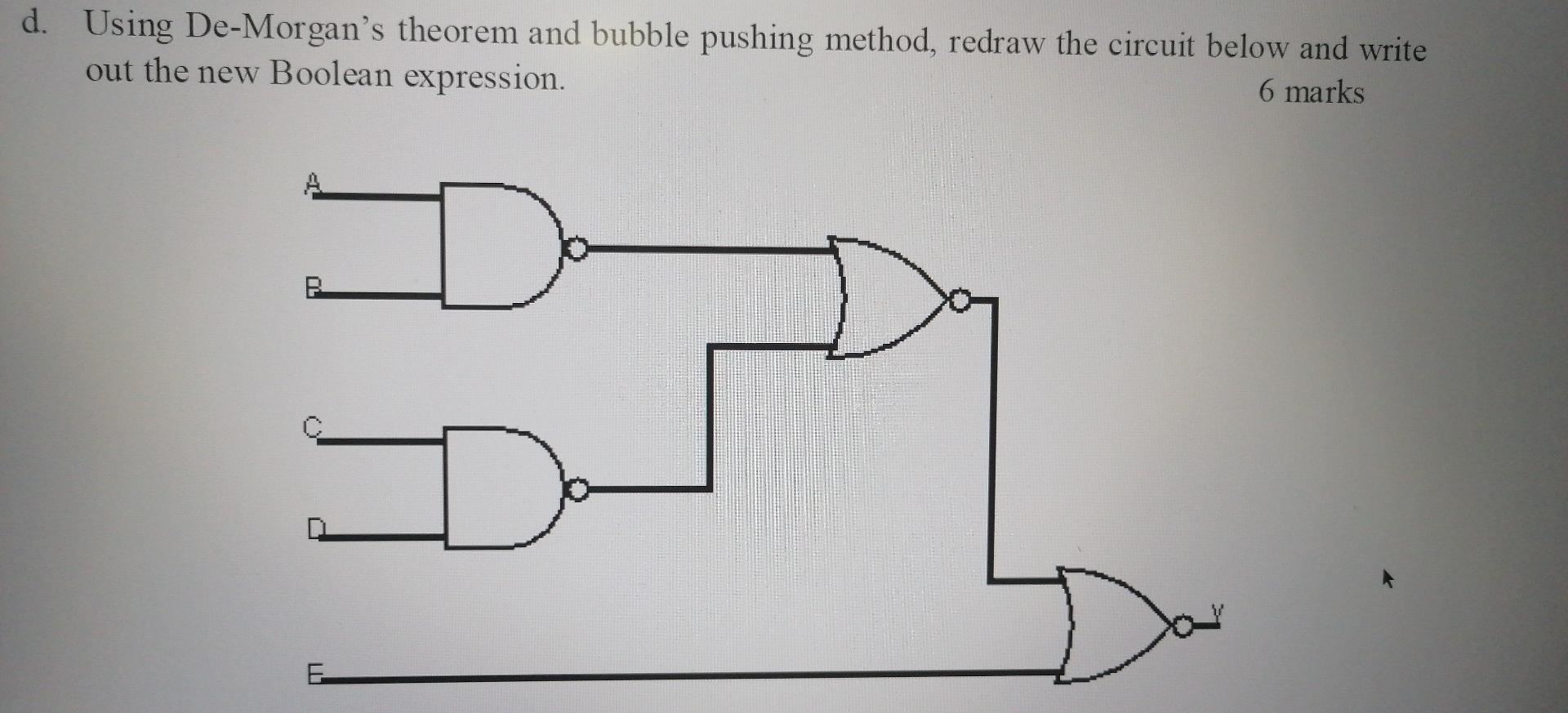 Solved d. Using De-Morgan's theorem and bubble pushing | Chegg.com Solved d. Using De-Morgan's theorem and bubble pushing | Chegg.com