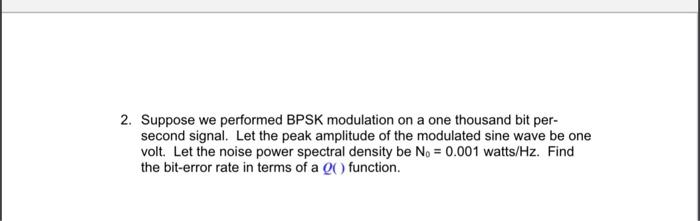 Solved 2. Suppose we performed BPSK modulation on a one | Chegg.com