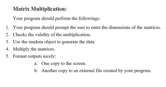 Solved Matrix Multiplication: Your program should perform | Chegg.com