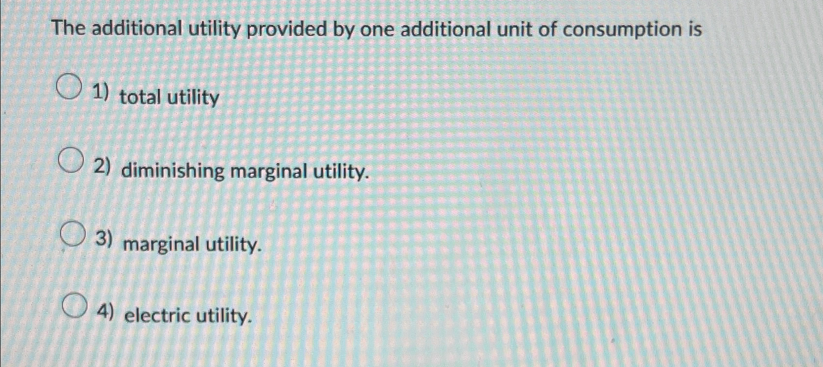 Solved The additional utility provided by one additional | Chegg.com