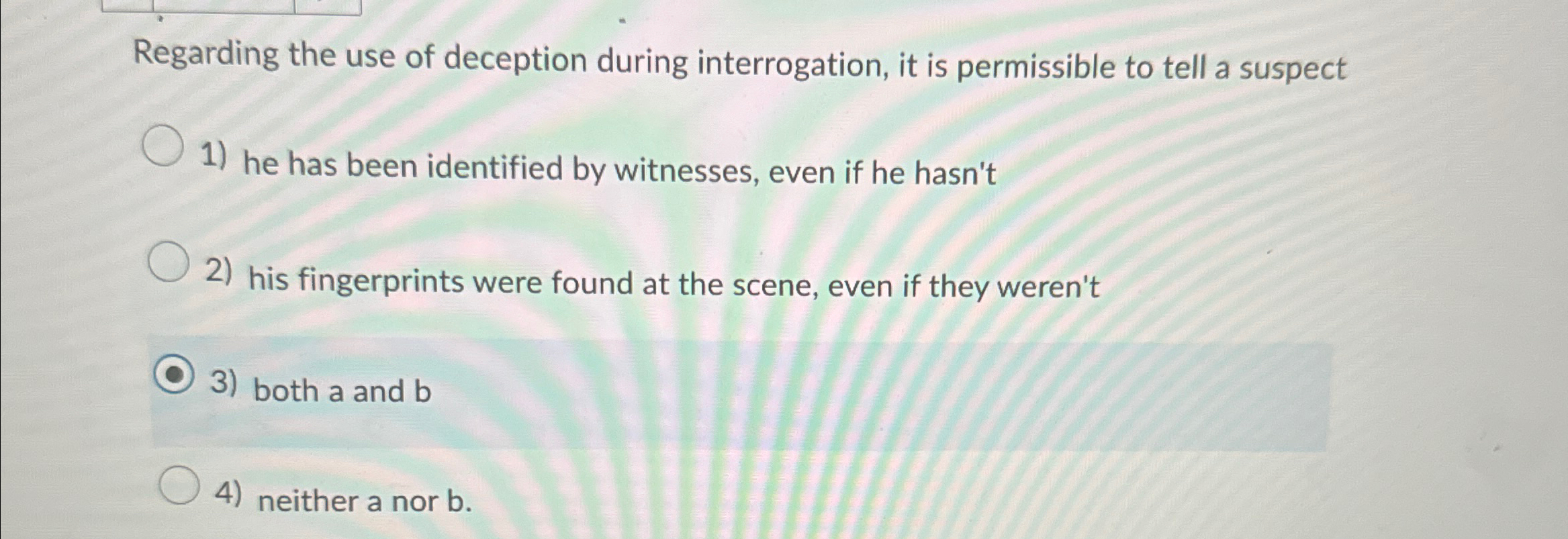 Solved Regarding the use of deception during interrogation, | Chegg.com