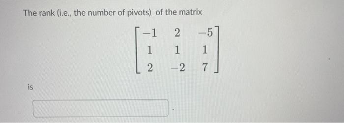 Solved The rank (i.e., the number of pivots) of the matrix 3 | Chegg.com