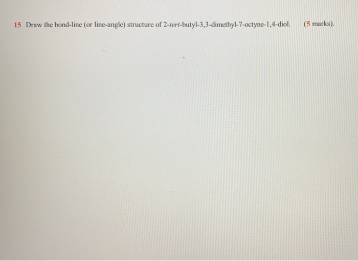 Solved 15 Draw the bond-line (or line-angle) structure of | Chegg.com