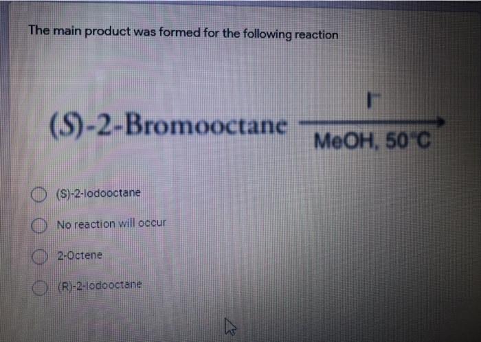Solved The main product was formed for the following | Chegg.com
