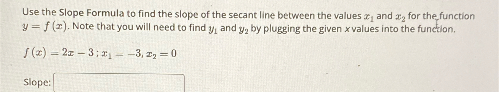 Solved Use the Slope Formula to find the slope of the secant | Chegg.com
