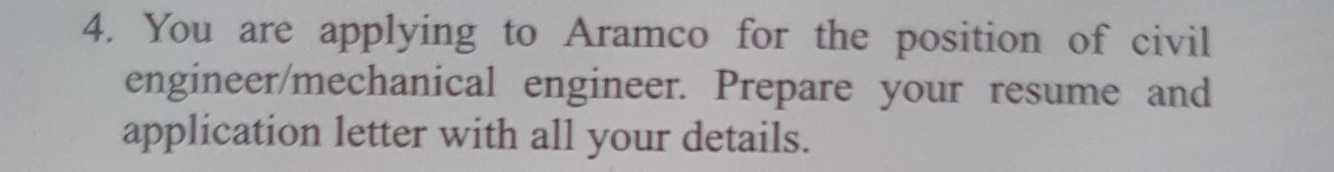 4. You are applying to Aramco for the position of | Chegg.com