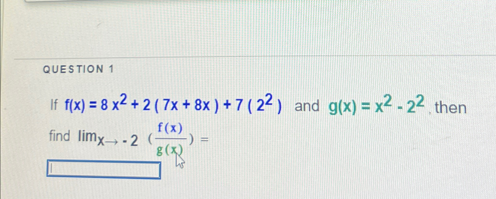 Solved QUESTION 1If f(x)=8x2+2(7x+8x)+7(22) ﻿and g(x)=x2-22, | Chegg.com