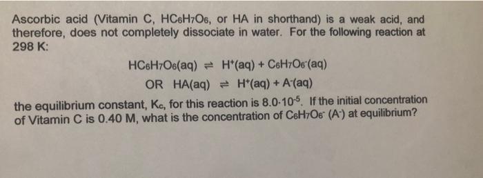 Solved Ascorbic acid (Vitamin C, HC6H7O6, or HA in | Chegg.com