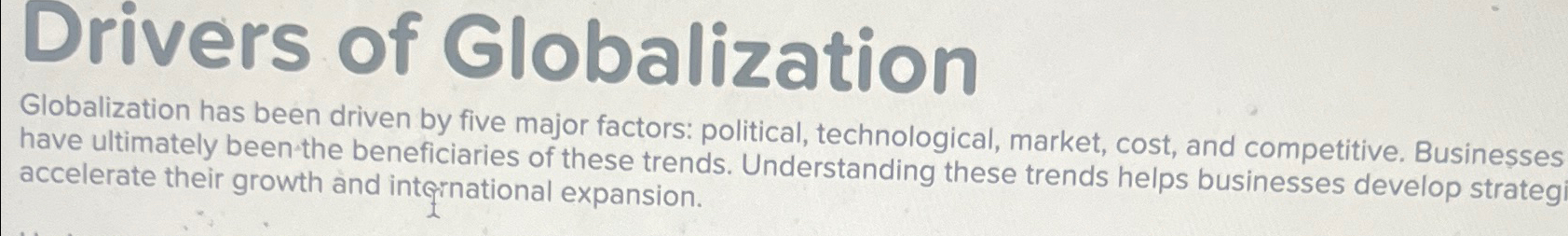 Solved Drivers of GlobalizationGlobalization has been driven | Chegg.com