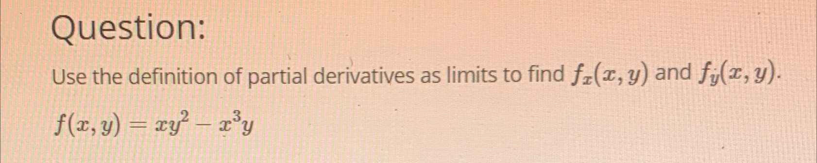Solved Question:Use the definition of partial derivatives as | Chegg.com