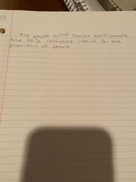Solved ord R. B 910 people out of Sample 6500 people find | Chegg.com