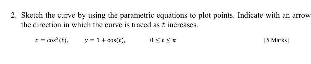 Solved Sketch the curve by using the parametric equations to | Chegg.com