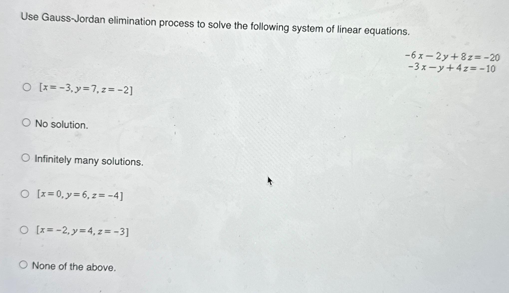 Solved Use Gauss-Jordan elimination process to solve the | Chegg.com