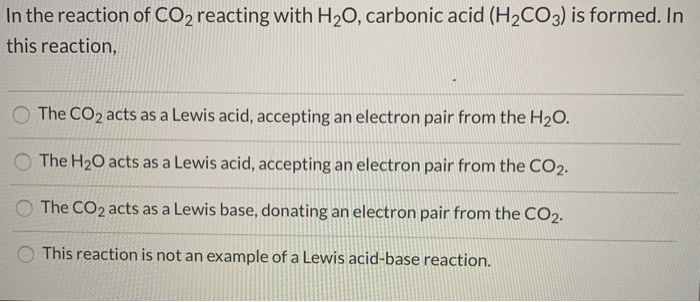 Solved In the reaction of CO2 reacting with H20, carbonic | Chegg.com