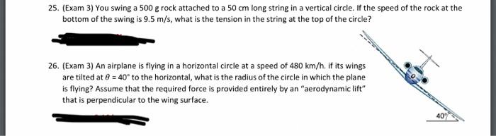 Solved 25. (Exam 3) You swing a 500 g rock attached to a 50 | Chegg.com