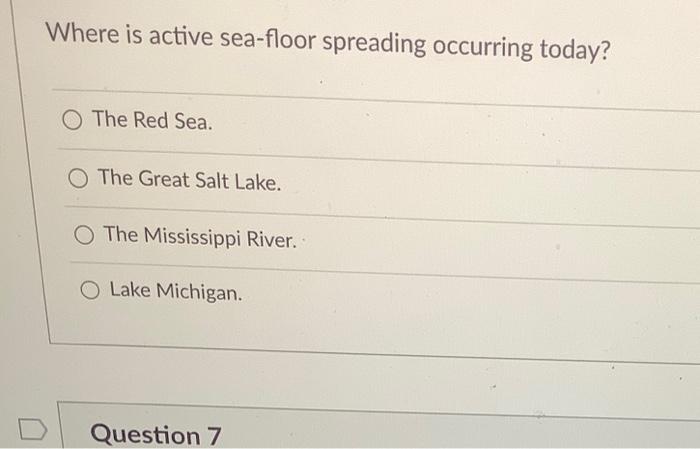 Solved Where is active sea-floor spreading occurring today? | Chegg.com