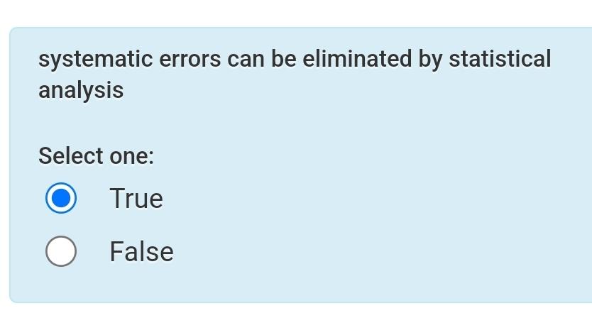 Solved systematic errors can be eliminated by statistical | Chegg.com