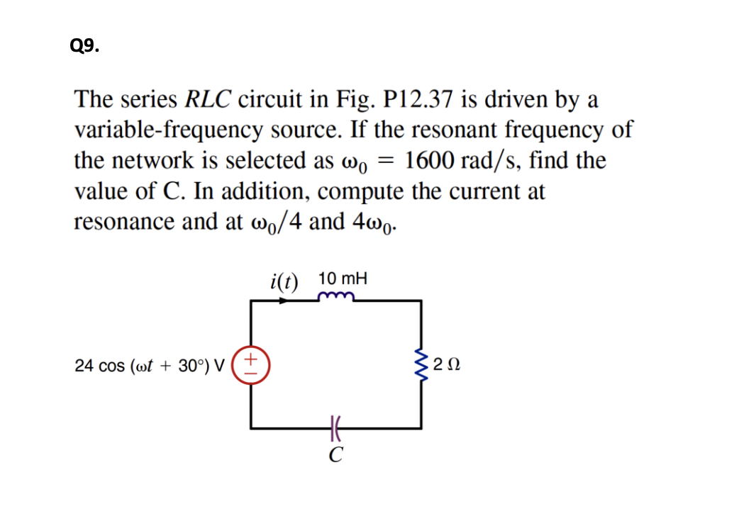 Solved Q9.The series RLC ﻿circuit in ﻿Fig. P12.37 is ﻿driven | Chegg.com