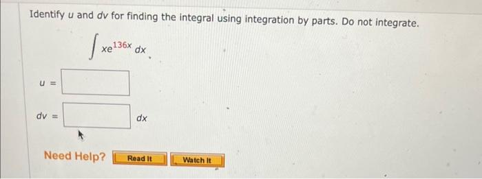 Solved Identify u and dv for finding the integral using | Chegg.com