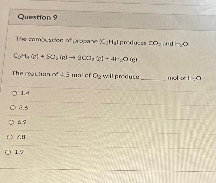Solved Question 9 The combustion of propane (C3H8) produces | Chegg.com