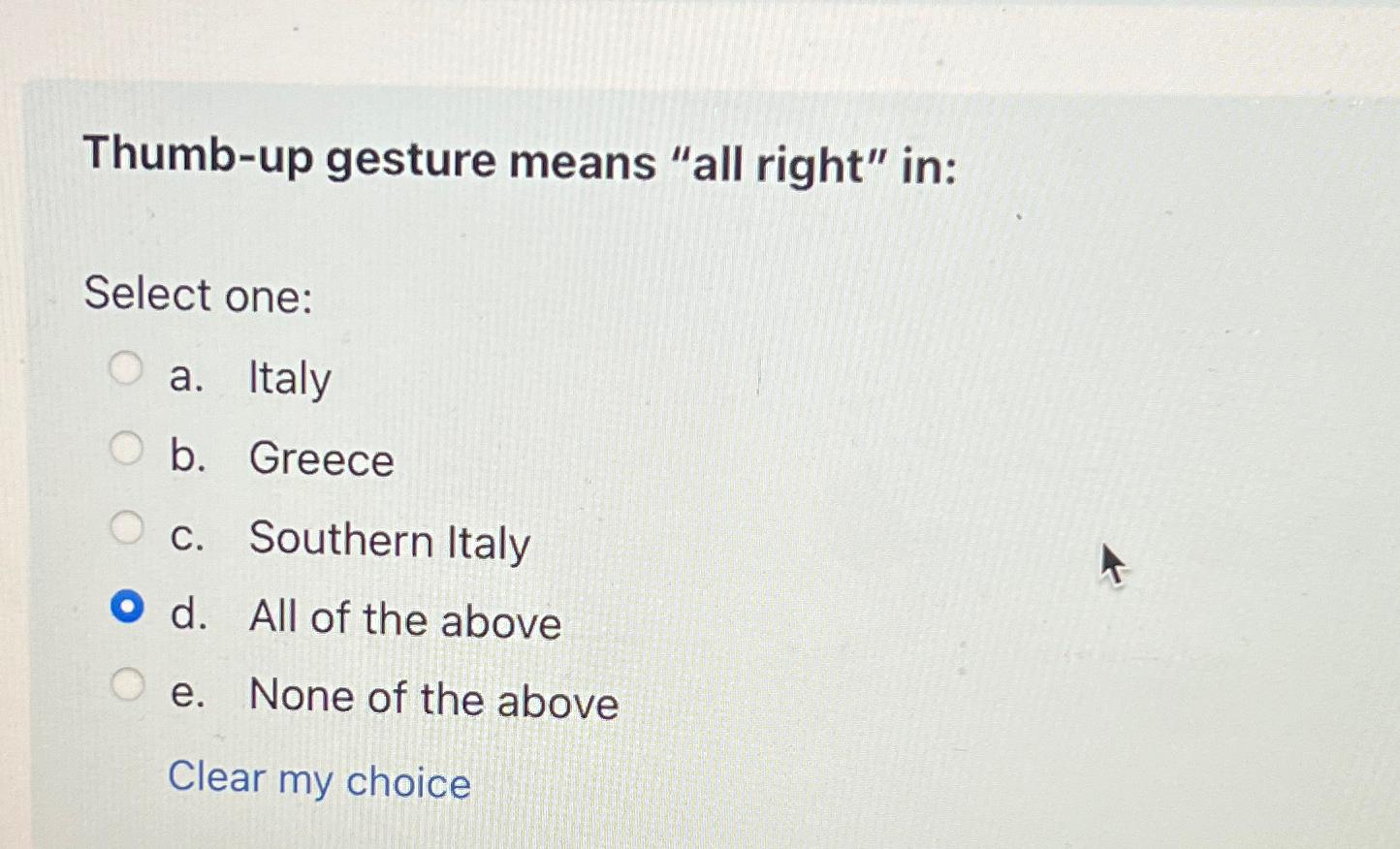 Solved Thumb-up gesture means "all right" in:Select one:a. | Chegg.com
