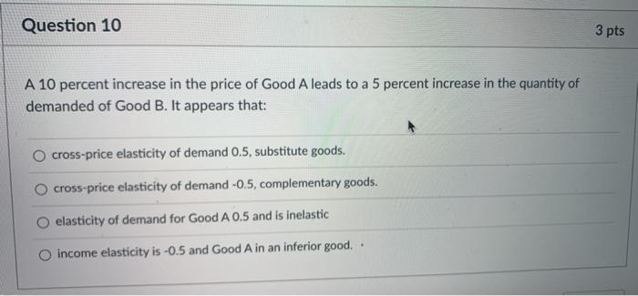 Solved ion 10 3 Pts A 10 Percent Increase In The Price Chegg