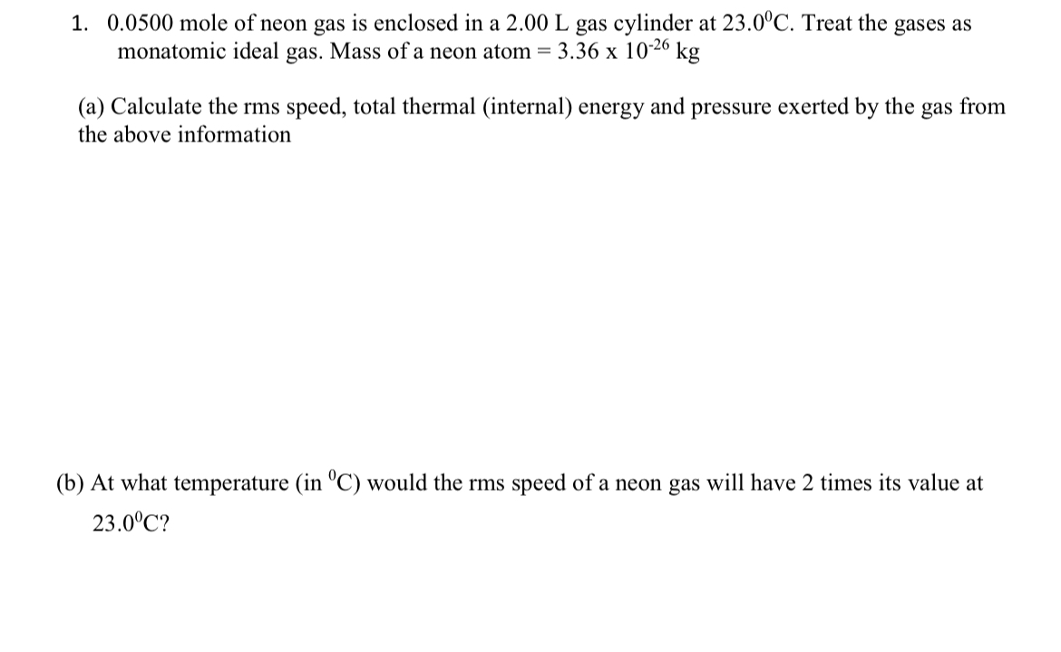 Solved 0.0500 mole of neon gas is enclosed in a 2.00L gas | Chegg.com