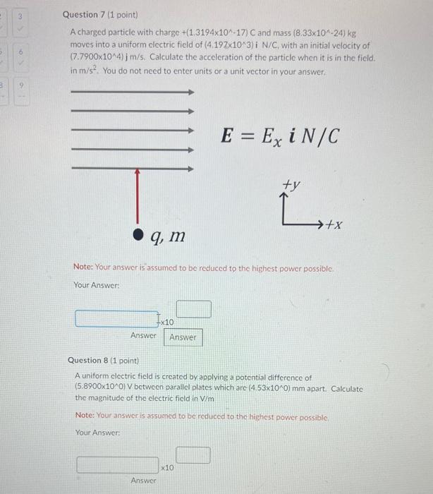 Solved Question 7 (1 point) A charged particle with charge | Chegg.com