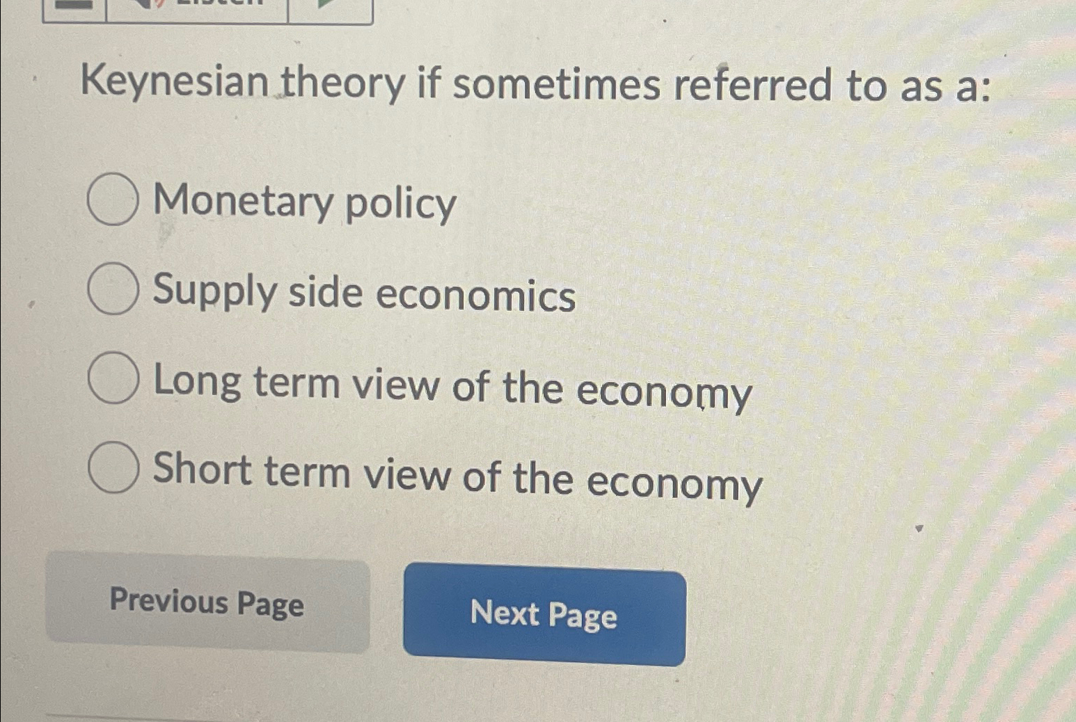 Solved Keynesian theory if sometimes referred to as | Chegg.com